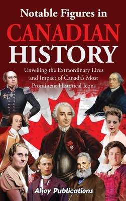 Famous Canadian Historical Figures