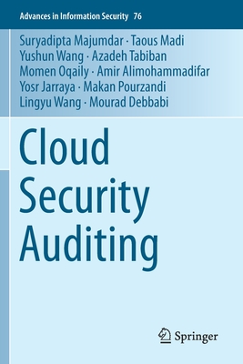 Cloud Security Auditing (Advances in Information Security #76) | mitpressbookstore