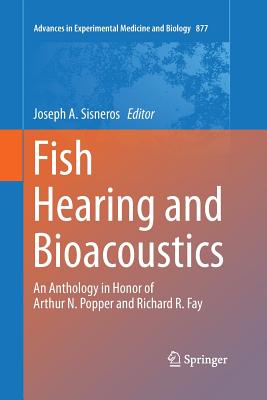 Fish Hearing and Bioacoustics: An Anthology in Honor of Arthur N ...