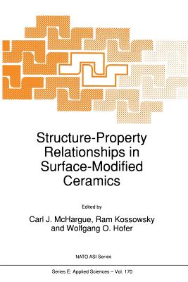 Structure-Property Relationships in Surface-Modified Ceramics (NATO ...