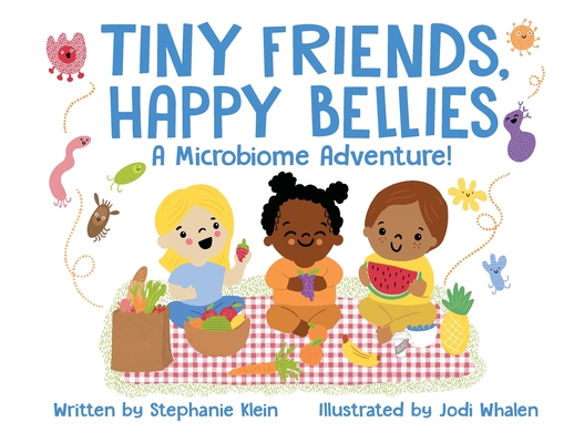 Tiny Friends, Happy Bellies: A Microbiome Adventure! | Phoenix Books