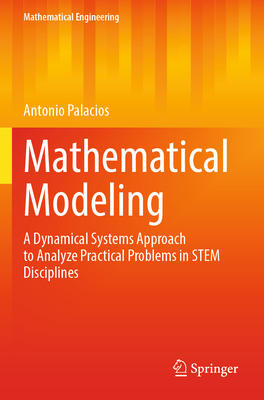 Mathematical Modeling: A Dynamical Systems Approach to Analyze Practical Problems in Stem ...