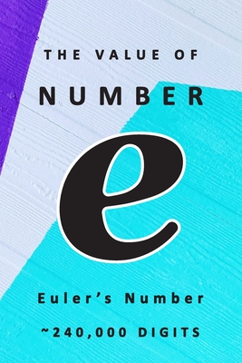 The Value of Number e Euler's Number 240,000 Digits: Famous ...