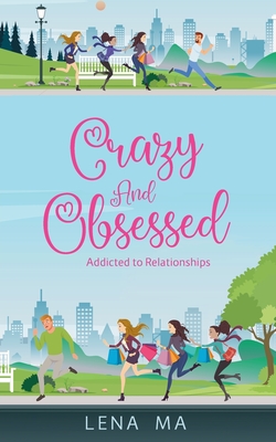 Crazy & Obsessed: Addicted to Relationships | mitpressbookstore
