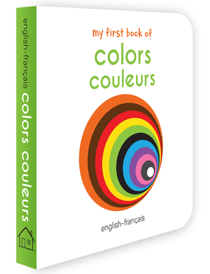 My First Book of Colors (English - Francais): Couleurs (Board book ...