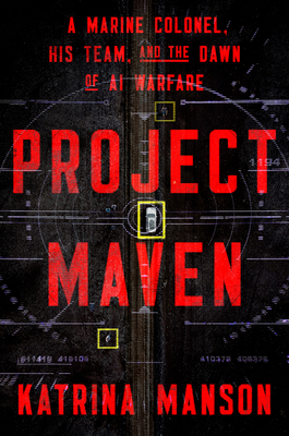 Katrina Manson — Project Maven: A Marine Colonel, His Team, and the ...