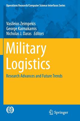 Military Logistics: Research Advances and Future Trends (Operations Research/Computer Science ...