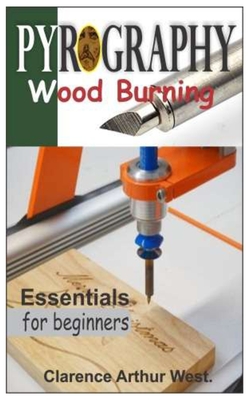 PYROGRAPHY. Wood Burning.: Essentials For Beginners. (Paperback) | Face ...