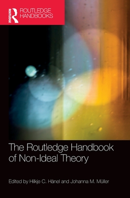 The Routledge Handbook of Non-Ideal Theory (Routledge Handbooks in Philosophy) | mitpressbookstore