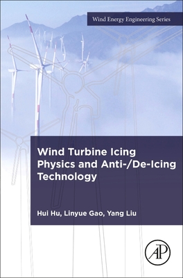 Wind Turbine Icing Physics and Anti-/De-Icing Technology (Wind Energy ...