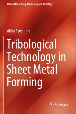 Tribological Technology in Sheet Metal Forming (Materials Forming ...