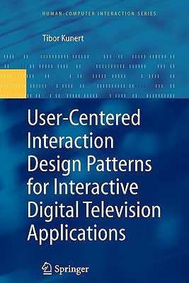 User-Centered Interaction Design Patterns for Interactive Digital Television Applications (Human ...