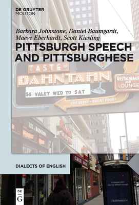 Pittsburgh Speech and Pittsburghese (Dialects of English [Doe] #11 ...