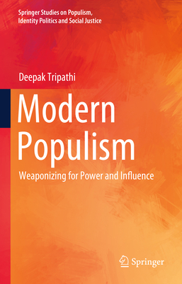 Modern Populism: Weaponizing for Power and Influence (Springer Studies ...