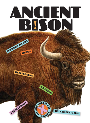 Ancient Bison (X-Books: Ice Age Creatures) | mitpressbookstore