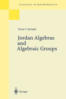 Jordan Algebras and Algebraic Groups (Ergebnisse Der Mathematik Und ...