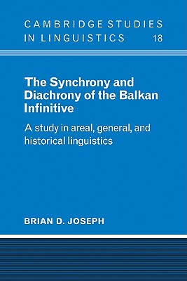 The Synchrony and Diachrony of the Balkan Infinitive: A Study in Areal ...