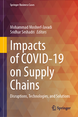 Impacts of Covid-19 on Supply Chains: Disruptions, Technologies, and ...