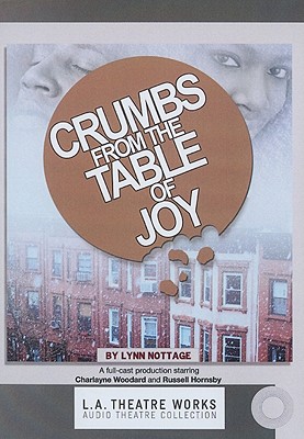 Crumbs from the Table of Joy (L.A. Theatre Works Audio Theatre ...