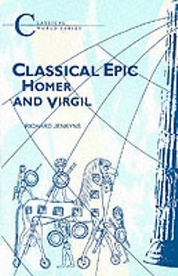 Classical Epic: Homer and Virgil (Classical World) | mitpressbookstore