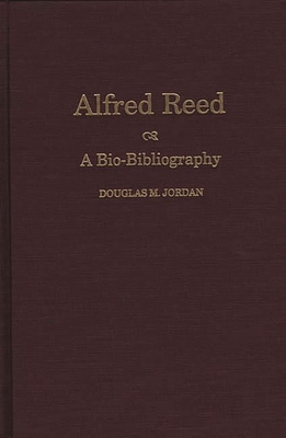 Alfred Reed: A Bio-Bibliography (Bio-Bibliographies in Music #72 ...