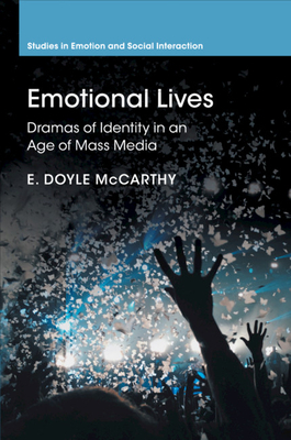 Emotional Lives: Dramas of Identity in an Age of Mass Media (Studies in ...