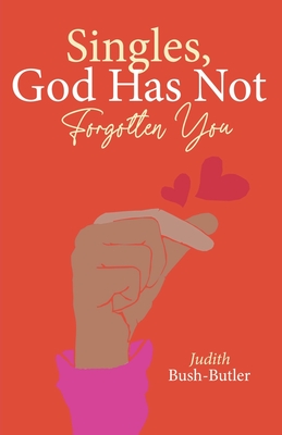 Singles, God Has Not Forgotten You | mitpressbookstore