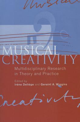 Musical Creativity: Multidisciplinary Research in Theory and Practice ...