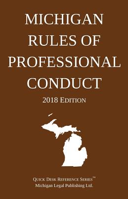 Michigan Rules of Professional Conduct; 2018 Edition (Paperback ...