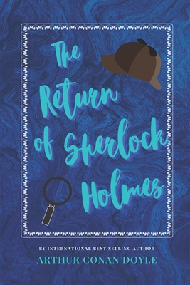 The Return Of Sherlock Holmes: The Classic, Bestselling Arthur Conan ...