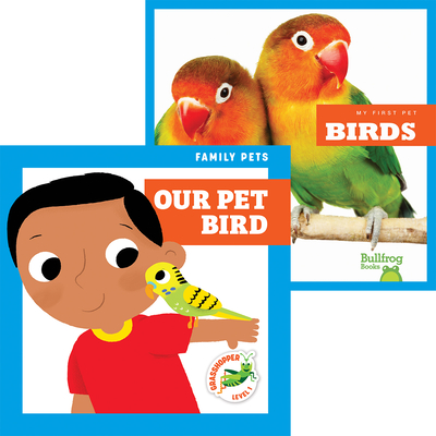 Birds + Our Pet Bird (My First Pet + Our Pets Pairing) | mitpressbookstore