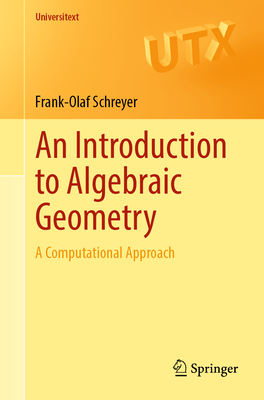 An Introduction to Algebraic Geometry: A Computational Approach (Universitext) | mitpressbookstore