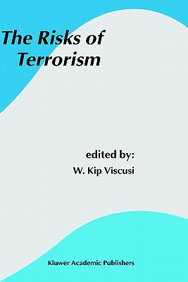 The Risks of Terrorism (Studies in Risk and Uncertainty #15 ...
