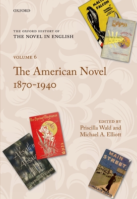 The Oxford History of the Novel in English: Volume 6: The American ...