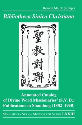 Bibliotheca Sinica Christiana: Annotated Catalog of Divine Word ...