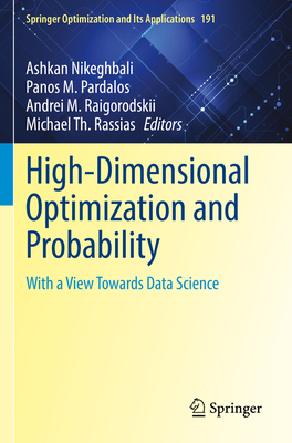 High-Dimensional Optimization and Probability: With a View Towards Data Science (Springer ...