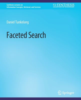 Faceted Search (Synthesis Lectures on Information Concepts) | mitpressbookstore