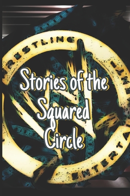 Stories of the Squared Circle | Browseabout Books