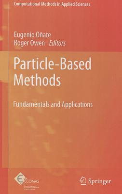 Particle-Based Methods: Fundamentals and Applications (Computational Methods in Applied Sciences ...
