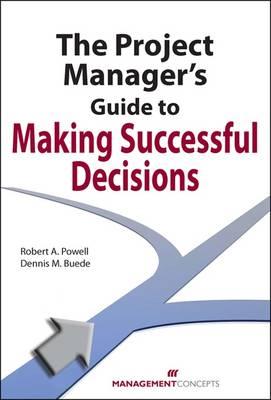 The Project Manager's Guide to Making Successful Decisions | Wellington ...