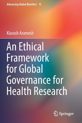 An Ethical Framework for Global Governance for Health Research ...