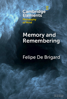 Memory and Remembering (Elements in Philosophy of Mind) | mitpressbookstore