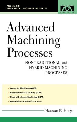 Advanced Machining Processes: Nontraditional and Hybrid Machining ...