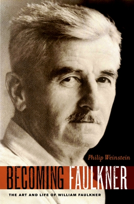 Becoming Faulkner: The Art and Life of William Faulkner | Square Books