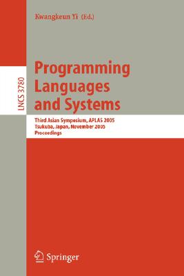 Programming Languages and Systems: Third Asian Symposium, Aplas 2005, Tsukuba, Japan, November 2 ...