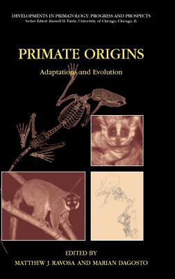 Primate Origins: Adaptations and Evolution (Developments in Primatology ...