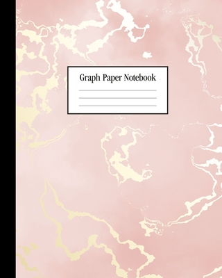 Graph Paper Notebook: Beautiful Pink Marble and Rose Gold - 8 x 10 ...