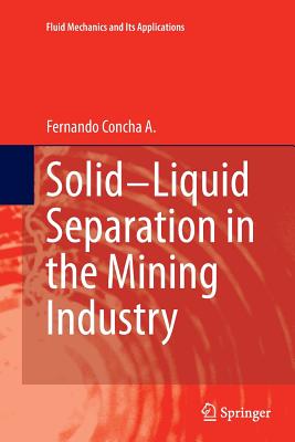 Solid-Liquid Separation in the Mining Industry (Fluid Mechanics and Its Applications #105 ...