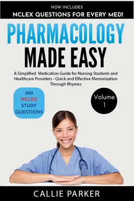 Pharmacology Made Easy Pharmacology Made Insanely Easy!