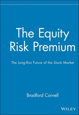 The Equity Risk Premium: The Long-Run Future of the Stock Market (Frontiers in Finance #65 ...